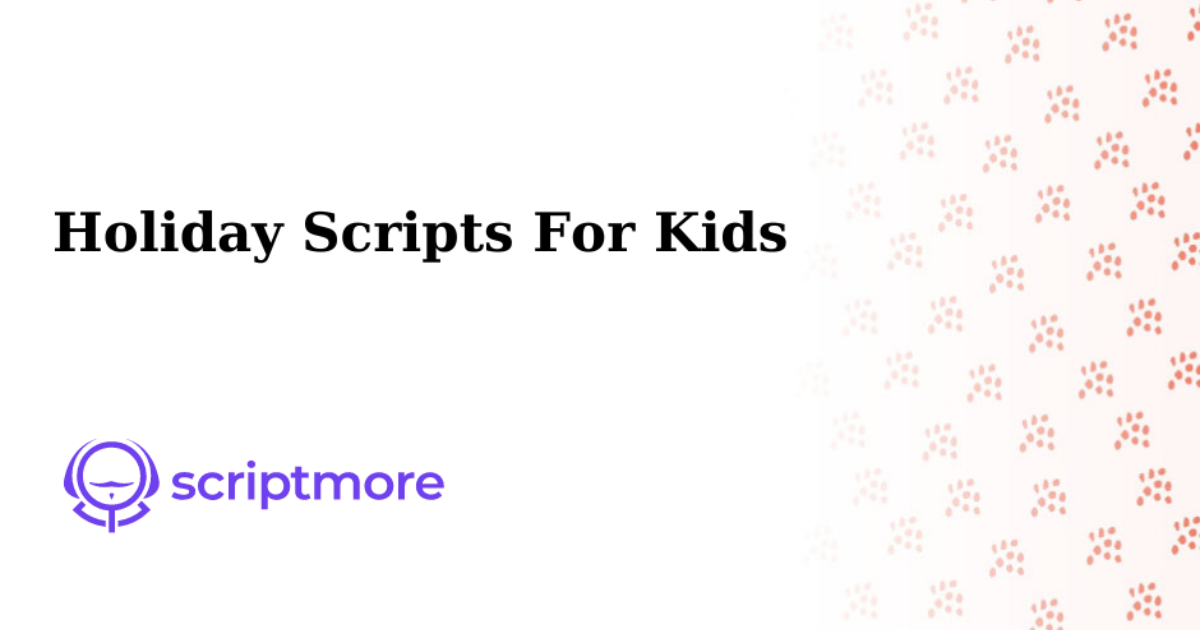 Holiday Scripts For Kids | Scriptmore